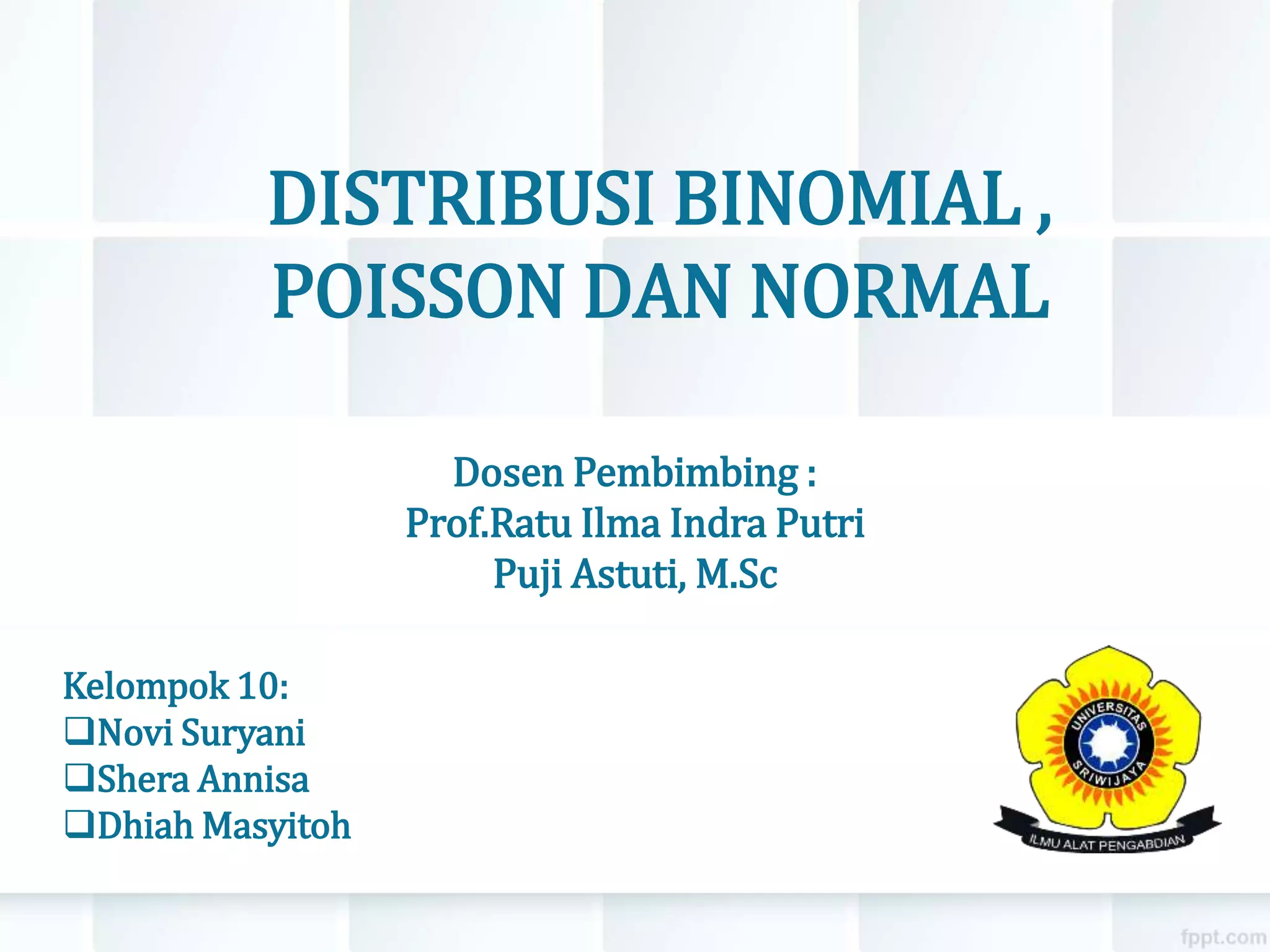 Distribusi Binomial, Poisson, dan Normal | PPT