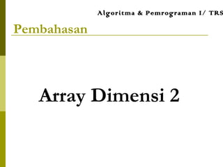 Pertemuan 10 : Algoritma & Pemrograman | PPT