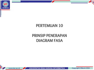 PERTEMUAN10 - PRINSIP_PENERAPAN_DIAGRAM_FASA.pptx