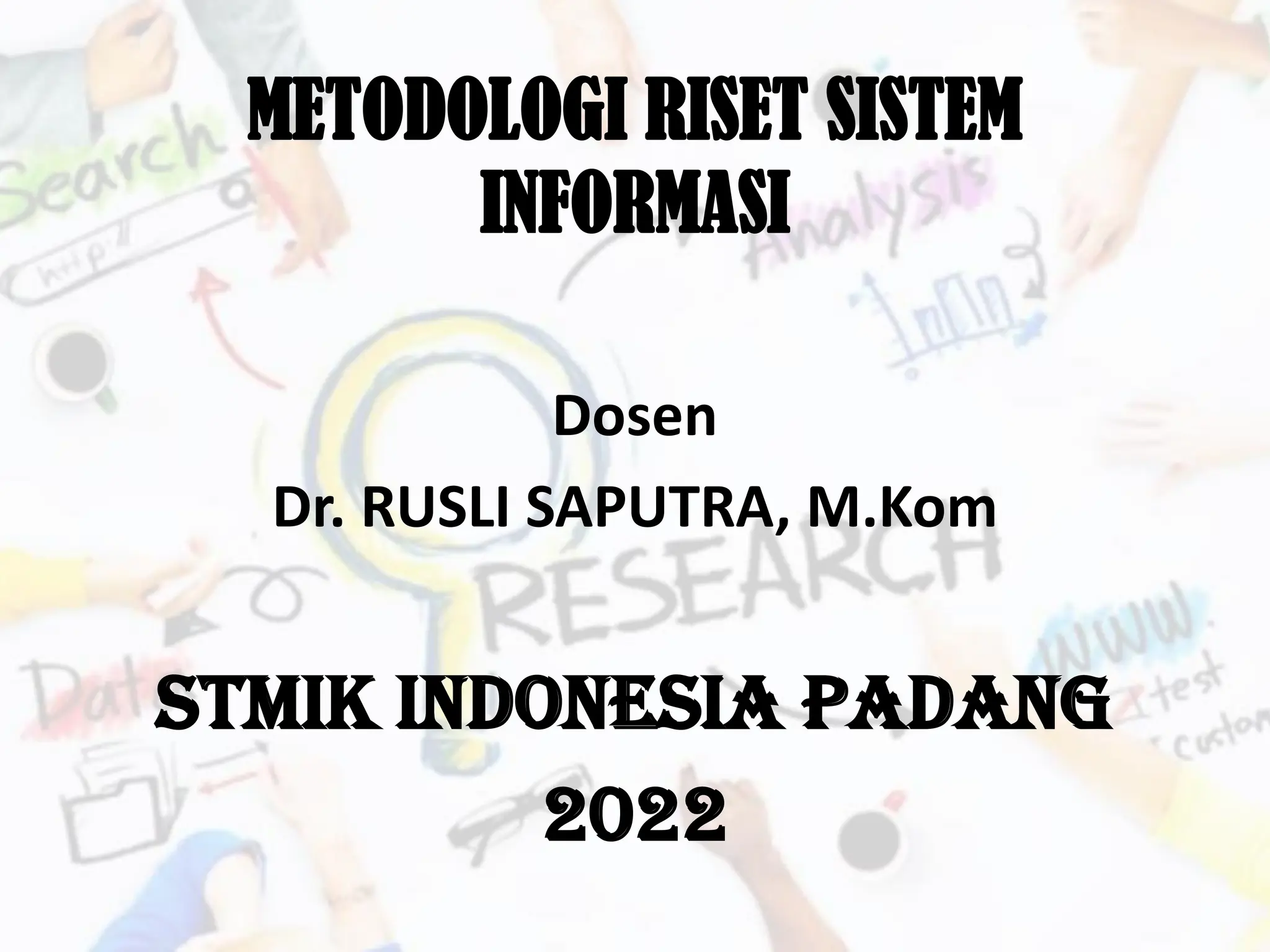 METODOLOGI RISET SISTEM INFORMASI STMIK | PPT