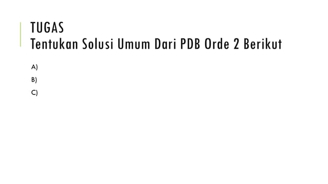 Pertemuan 11 PDB Linier Order 2 Homogen.pptx