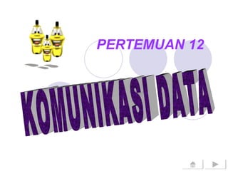 Pertemuan 12 | PPT