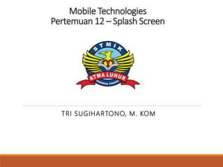Pertemuan 12 splash screen,+ create database | PPTX