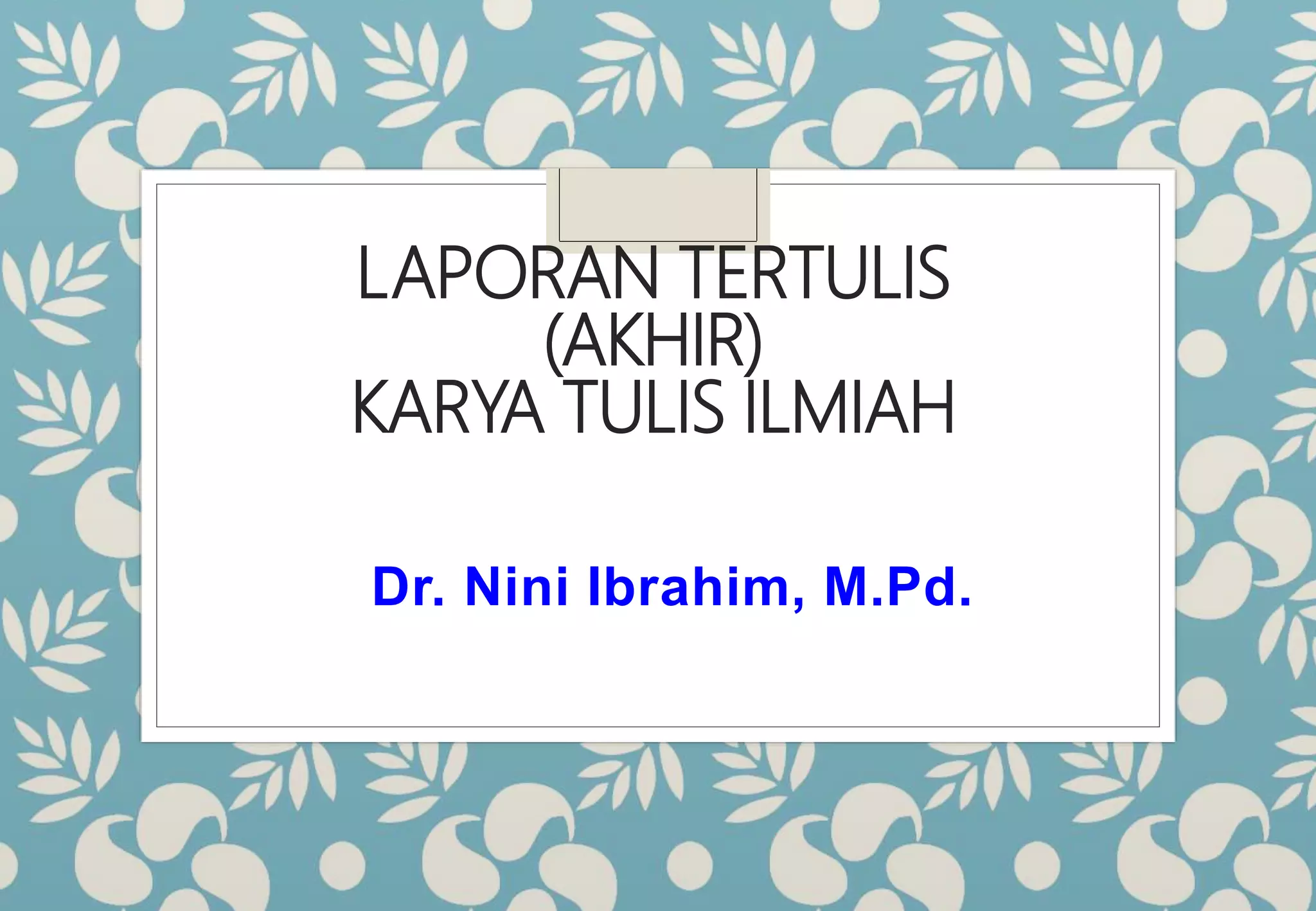 Laporan Tertulis Karya Tulis Ilmiah | PPTX