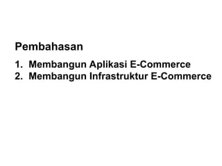 Membangun Aplikasi dan Infrastruktur E-Commerce | PPT