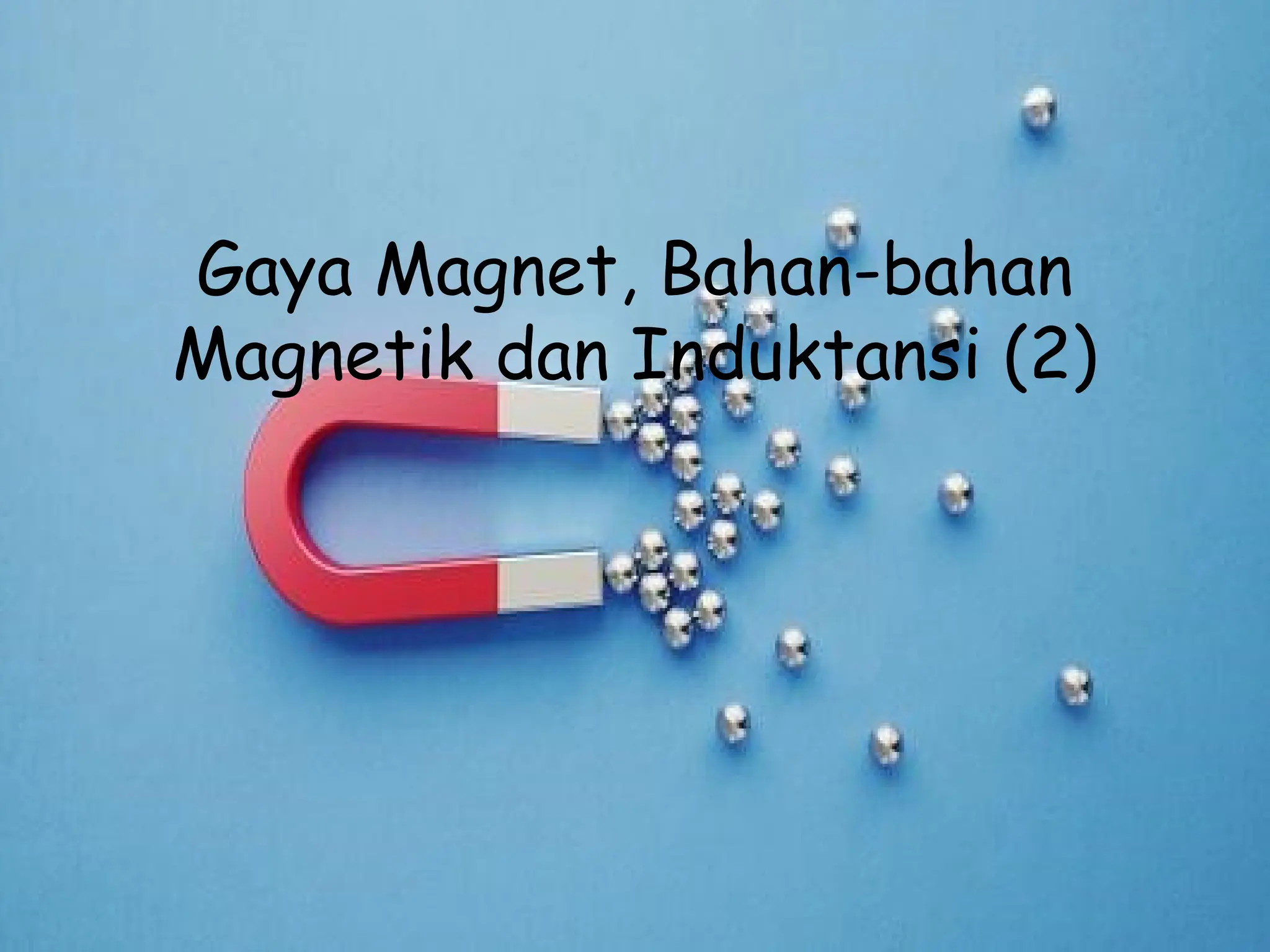 Pertemuan 13 - gaya-gaya magnet, bahan magnetic dan induktansi (2).pptx