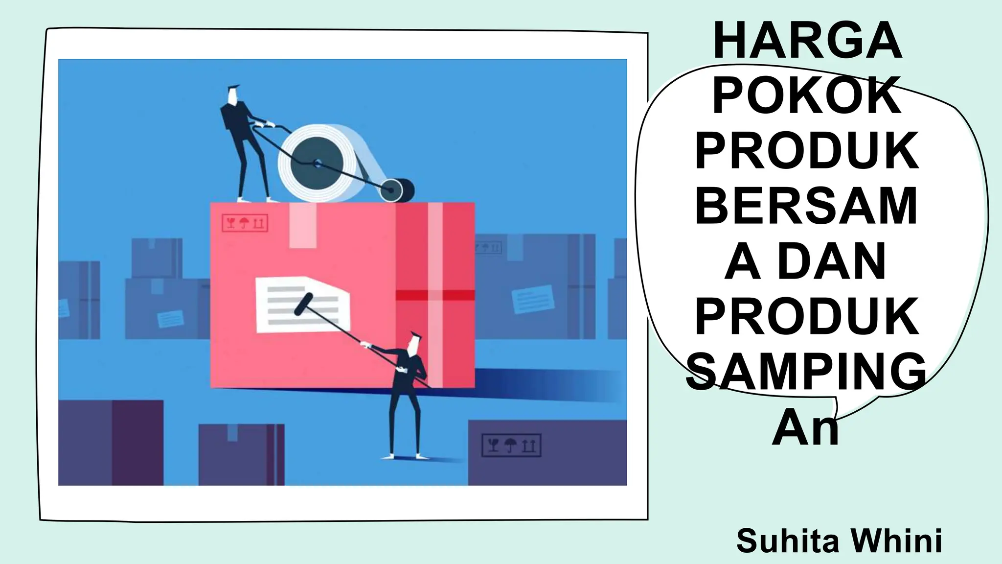 PERTEMUAN 13 - HARGA POKOK PRODUK BERSAMA DAN PRODUK SAMPINGAN.pptx