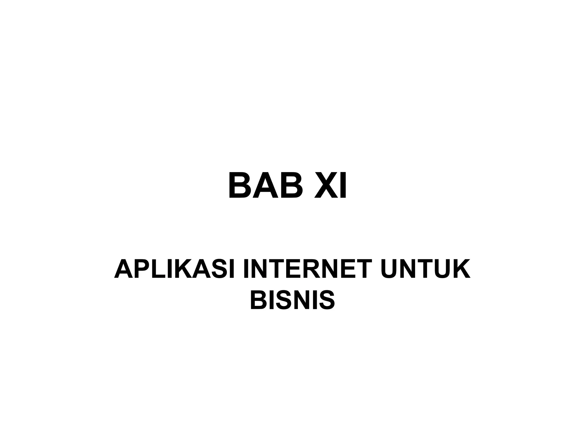 Pertemuan 13 (bab xi aplikasi internet untuk bisnis) | PPT