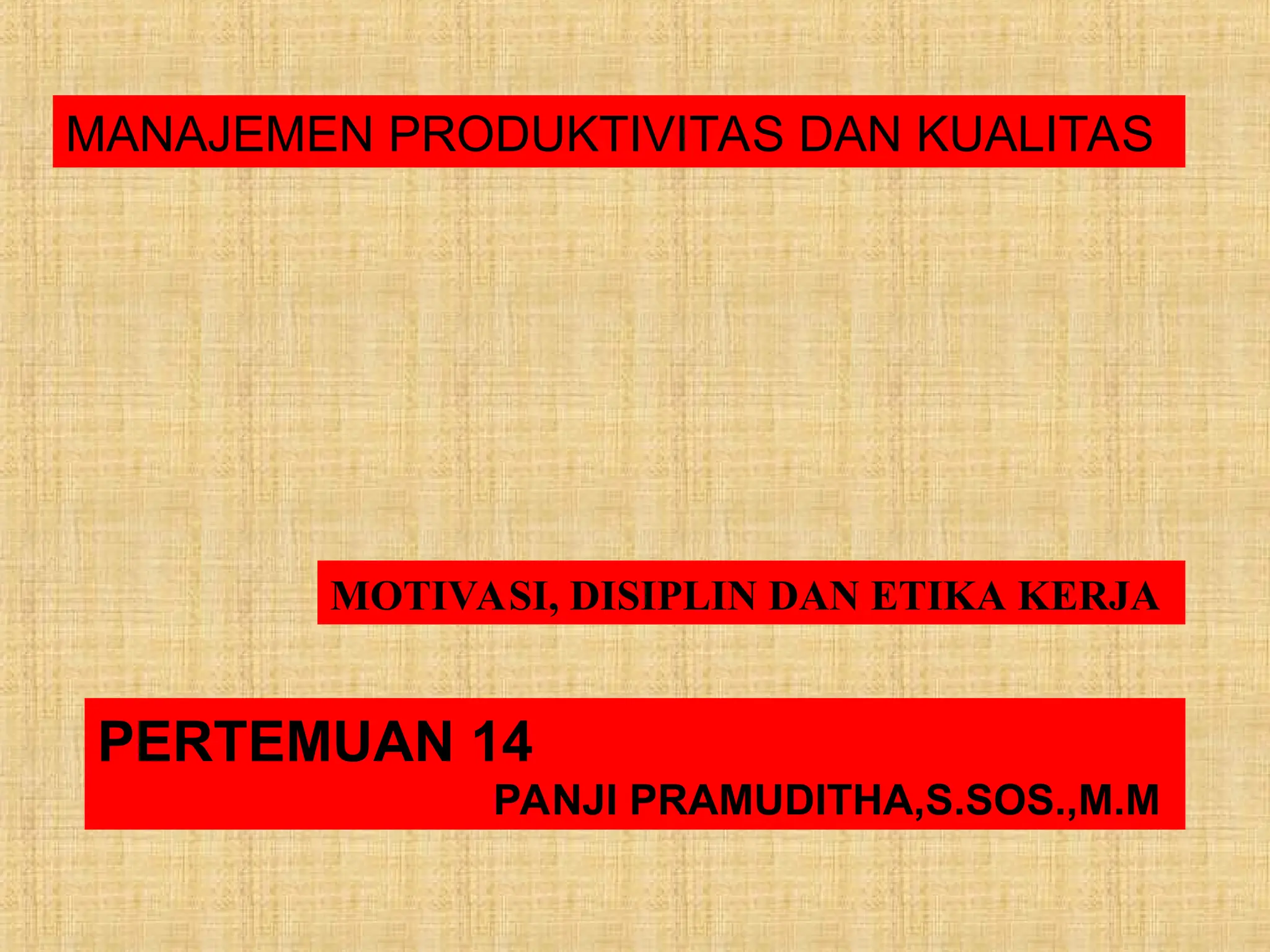 Pertemuan 14 - Motivasi, Disiplin Dan Etika Kerja.ppt