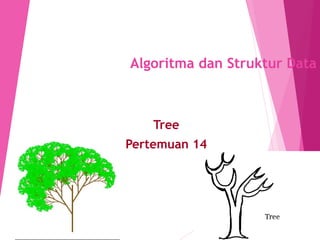 Materi perkuliahan struktur data Pertemuan tentang 14 - Tree.ppt