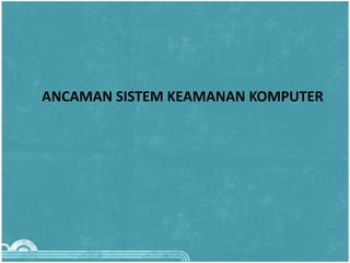 Pertemuan 15 ancaman sistem keamanan komputer | PPT
