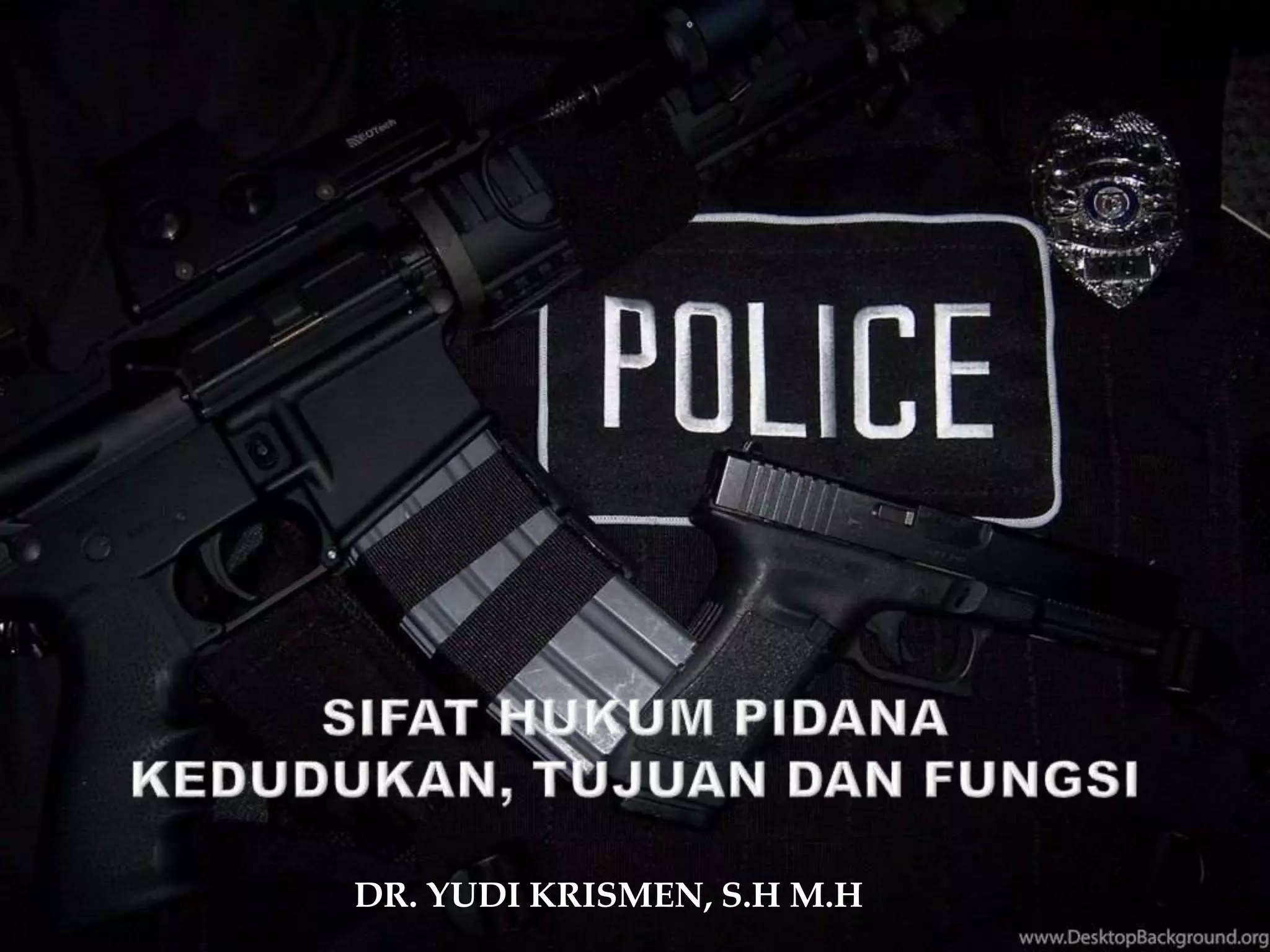 Pertemuan 17 sifat hukum pidana, kedudukan | PPTX