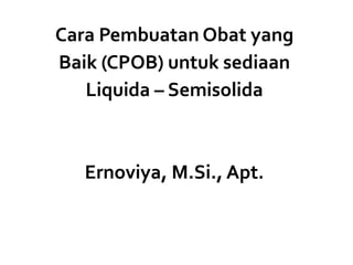 Pertemuan 1 cpob (tek.liq & semi solid) | PPT