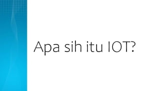 Pertemuan 1 Internet Of Things XI RPL.pptx | Free Download