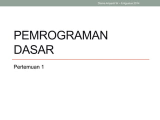 Pertemuan 1 Pemrograman Dasar | PPTX
