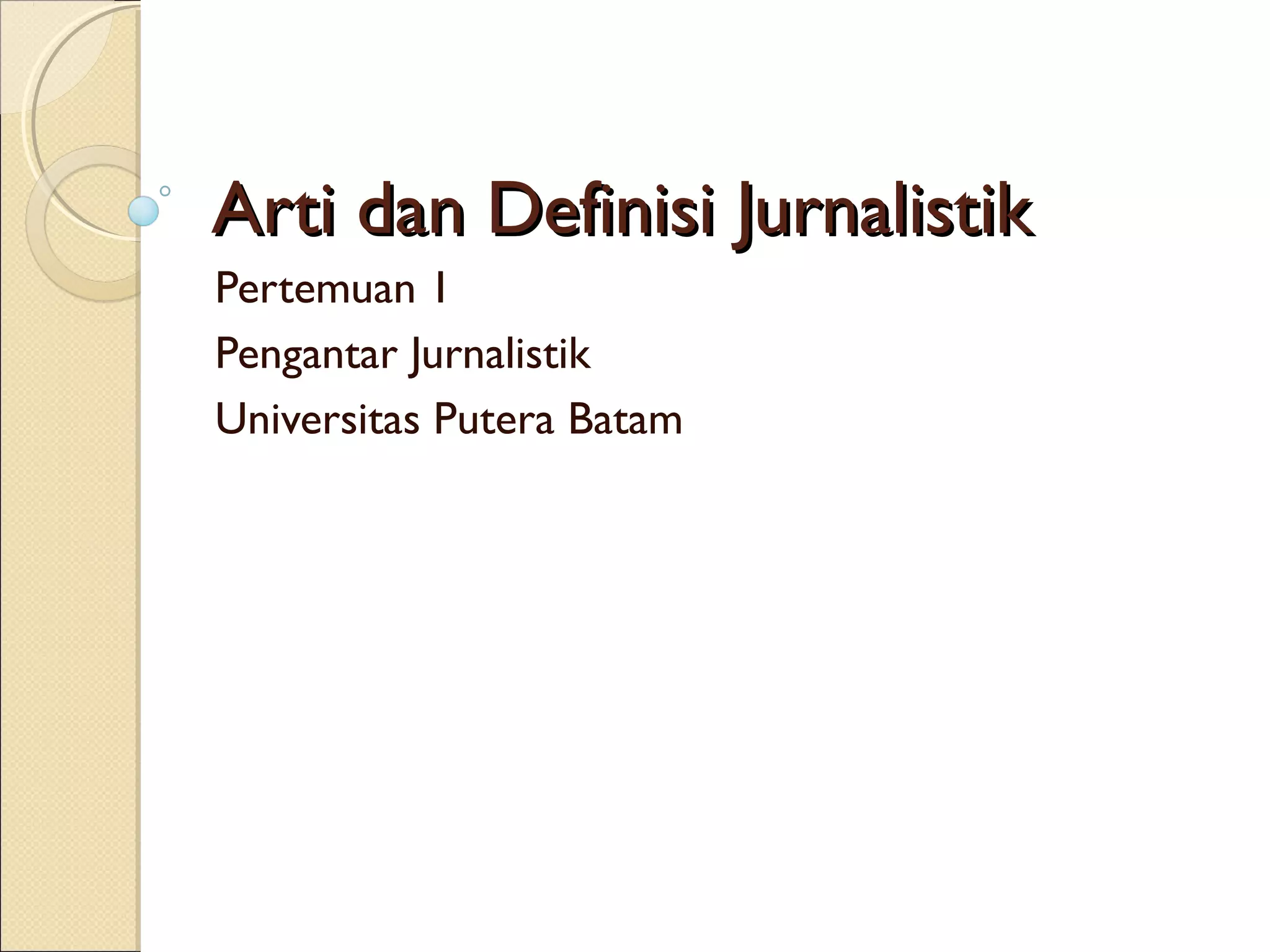 Arti dan Definisi dan Jurnalistik | PPT