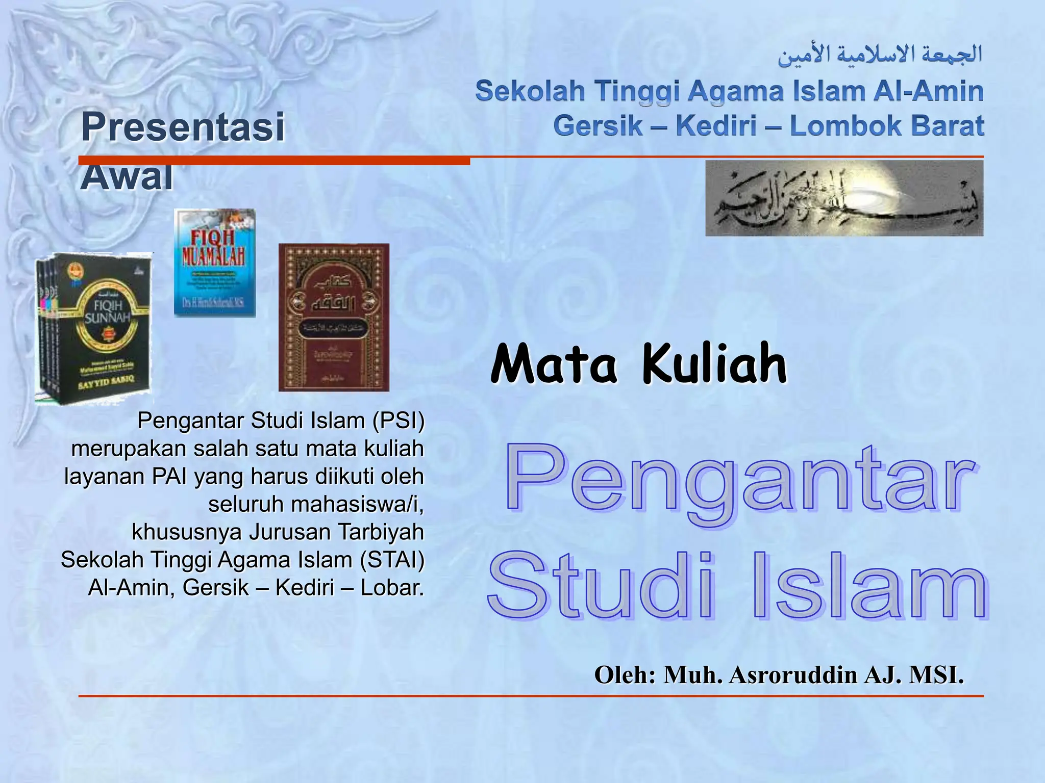 Pengantar Studi Islam-Pengantar Awal Mata Kuliah Pengantar Studi Islam | PPT