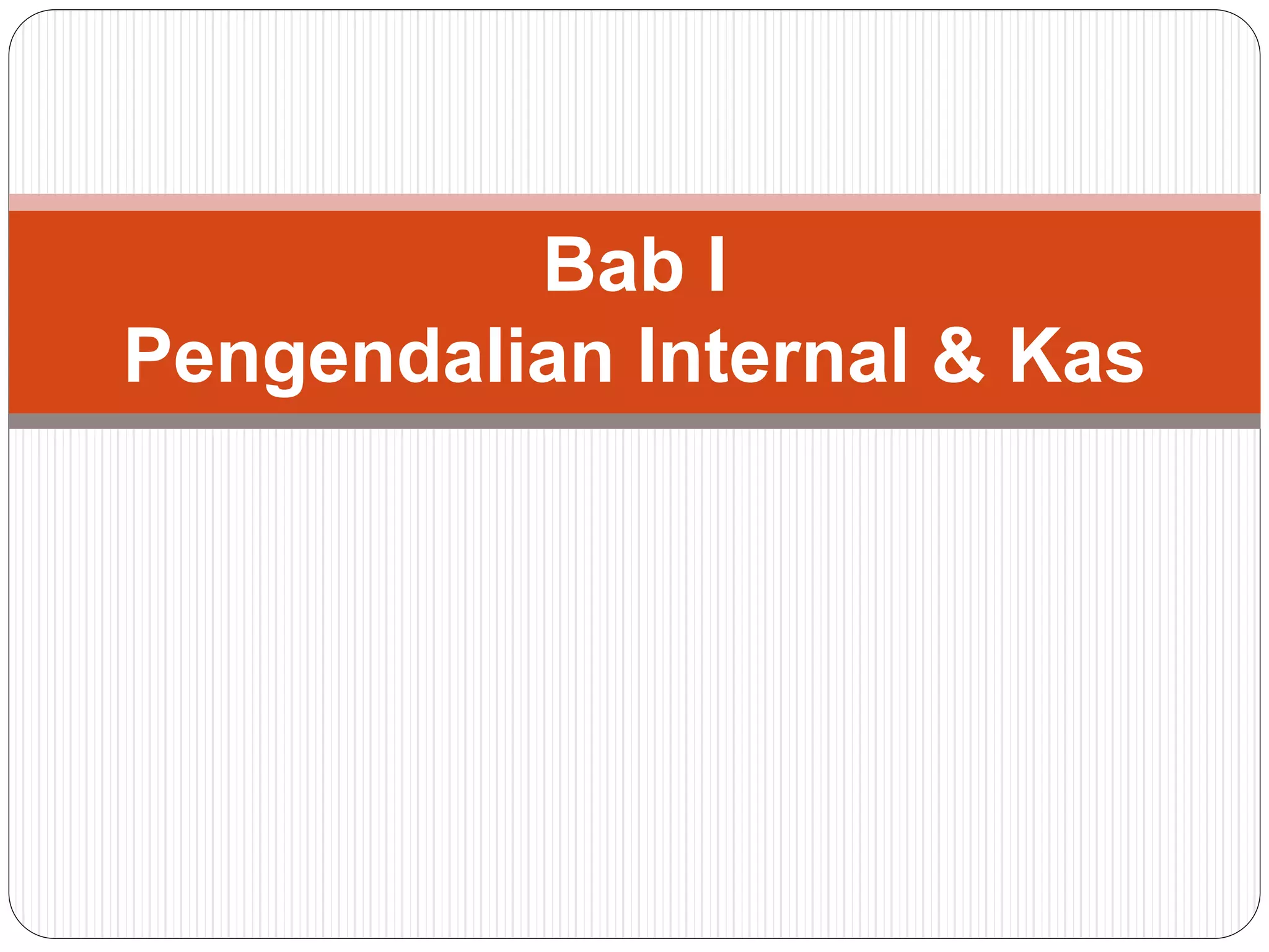 Pertemuan 1 Pengendalian Internal & Kas.pdf