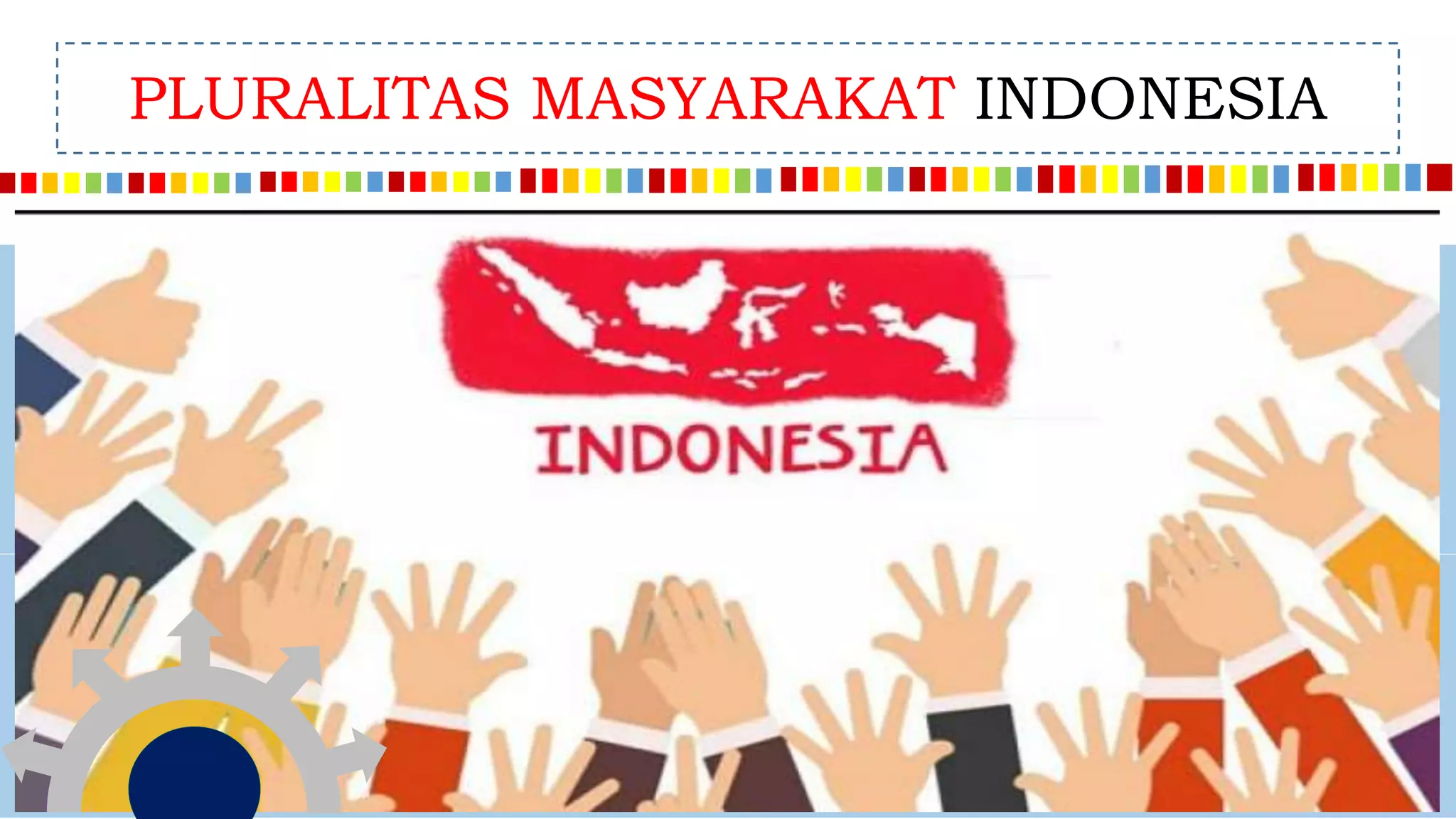 PERTEMUAN 1 PLURALITAS MASYARAKAT INDONESIA 8 PA 2.pptx
