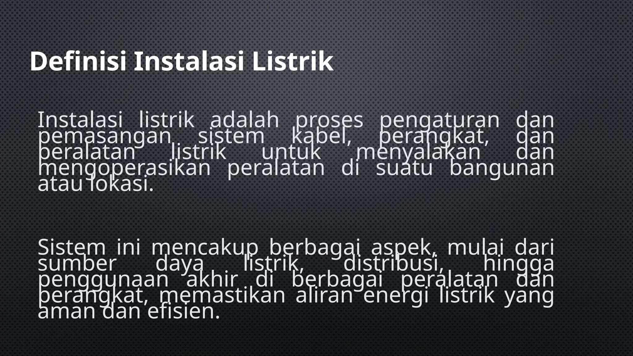 PERTEMUAN 1 RUANG LINGKUP DAN PRINSIP DASAR INSTALASI LISTRIK ...