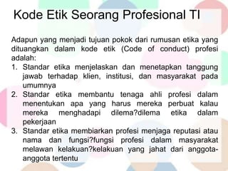 PROFESSIONAL ETHICS, ETHICS FOR IT WORKERS AND IT USERS | PPT