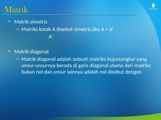 Pertemuan pembelajarann matrik dan aljabar linier | PPTX