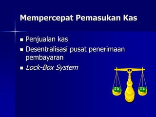 Pertemuan 2-Manajemen Kas.ppt