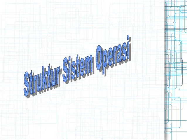 Pertemuan2 struktur sistem operasi | PPT