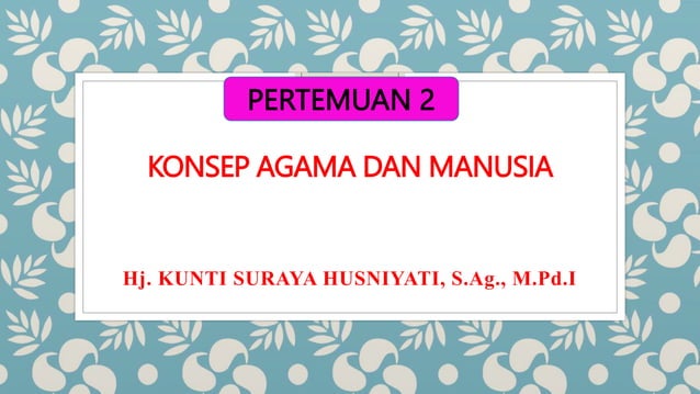 Konsep Agama dan Manusia dalam menjalani kehidupan | PPTX