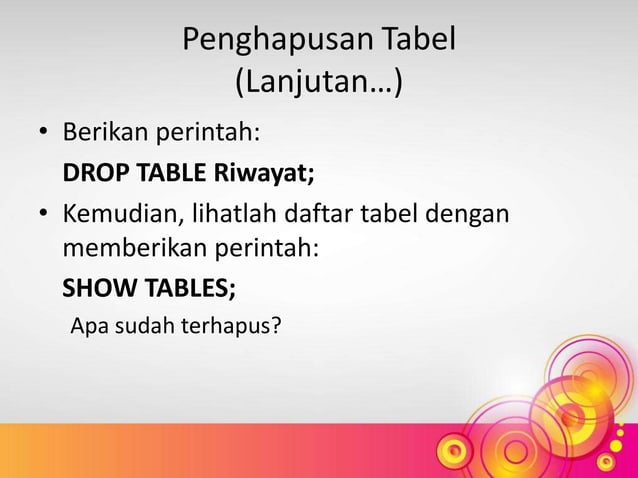 Pertemuan tentang DDL DML dan praktikum system basis data MYSQL | PPT Pertemuan tentang DDL DML dan praktikum system basis data MYSQL | PPT