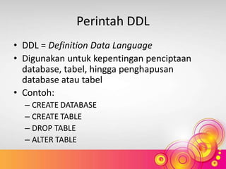 Pertemuan tentang DDL DML dan praktikum system basis data MYSQL | PPT