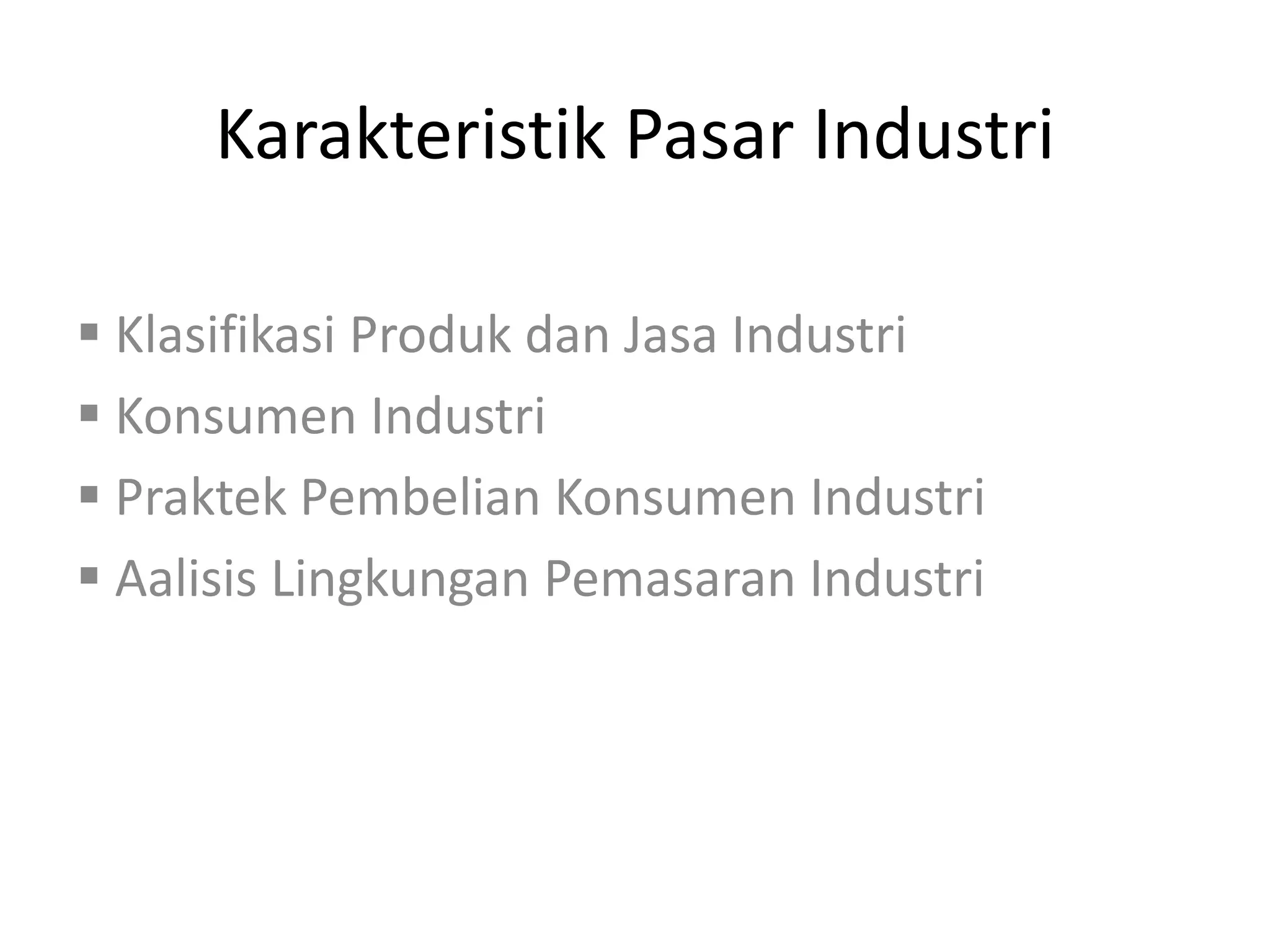 Pertemuan 2 Karakteristik Pasar Industri.pptx