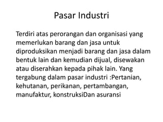 Pertemuan 2 Karakteristik Pasar Industri.pptx