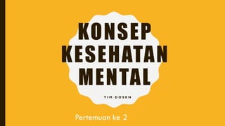 KONSEP KESEHATAN MENTAL YANG PERLU DIPELAJARI.pdf