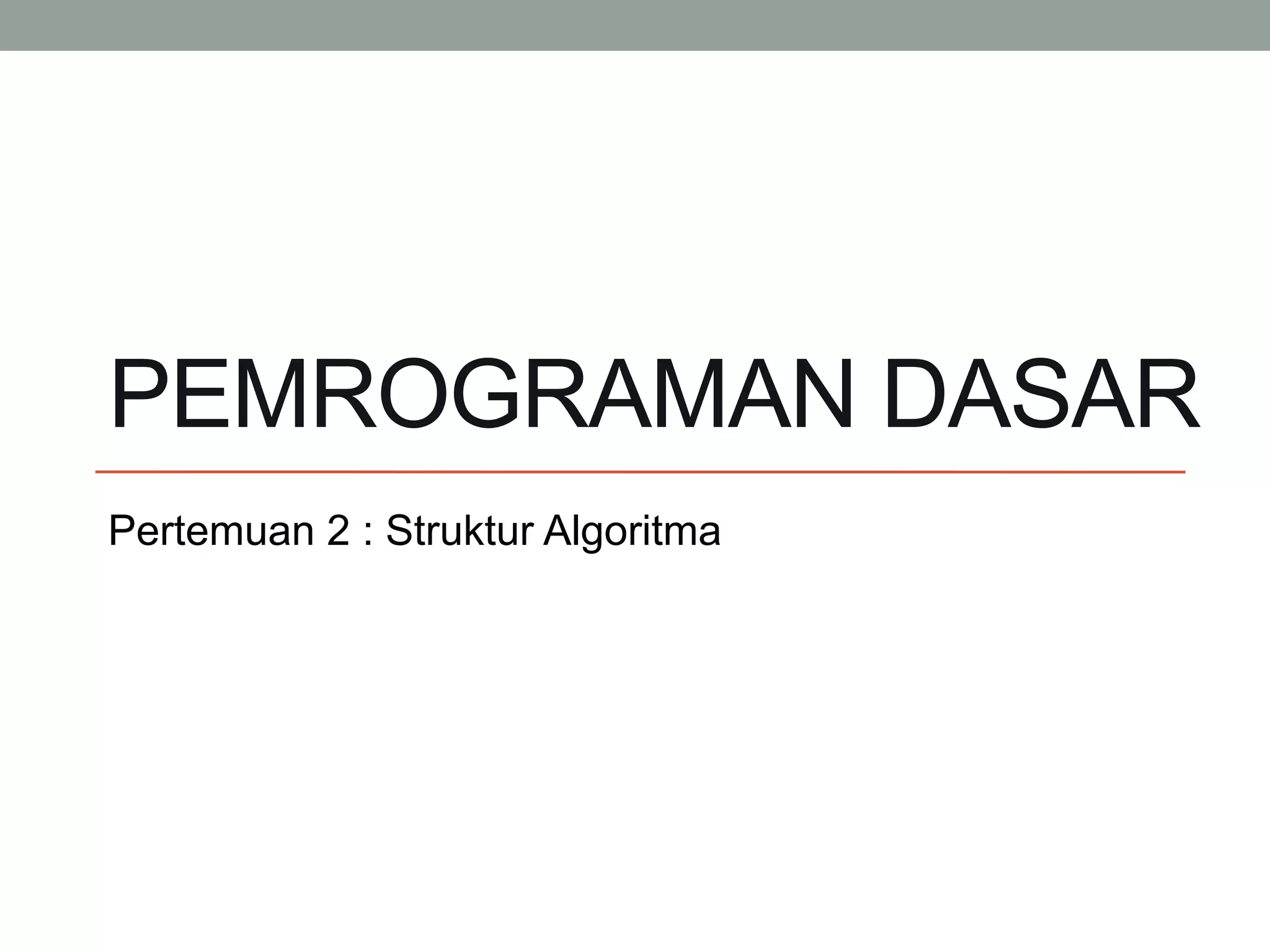 Pertemuan 2 Pemrograman Dasar Pptx