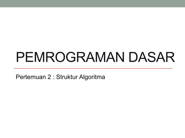 Pertemuan 2 Pemrograman Dasar | PPT
