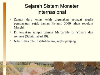 Pertemuan 2_Perkembangan Sistem Monoter Internasional.ppt | Free Download
