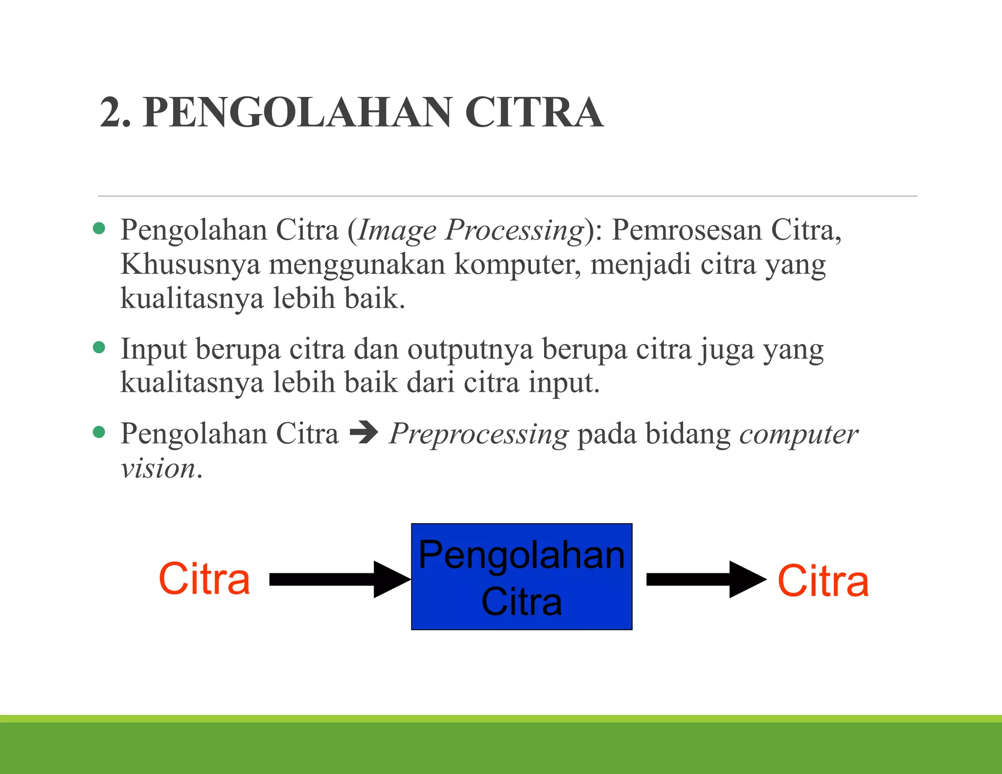 Pertemuan 2 Ruang Lingkup Pengolahan Citra.pptx