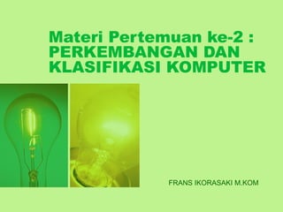 Pertemuan 2 = sejarah Hardware & Software.ppt