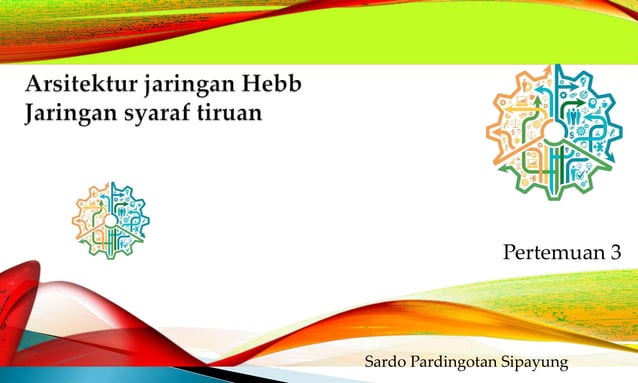 Pertemuan 3. Arsitektur jaringan Hebb.pptx