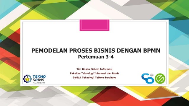 Pertemuan 3-4 BPM - Pemodelan Proses Bisnis dgn BPMN Part 2(1).pptx