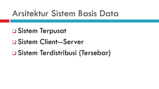 Sistem Basis Data - Arsitektur Basis Data.pdf