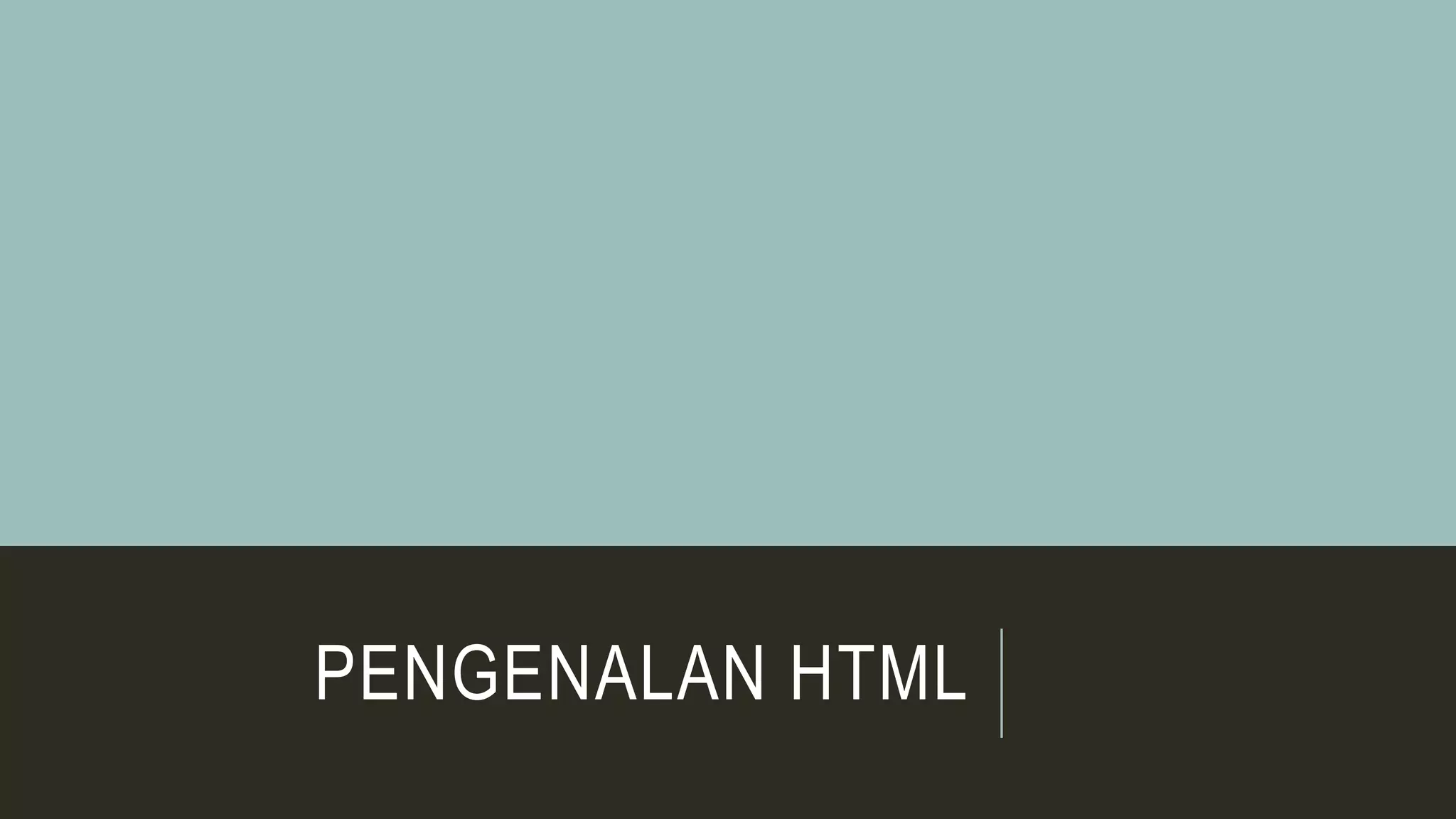 Pertemuan 3&4-Pengenalan HTML.pptx