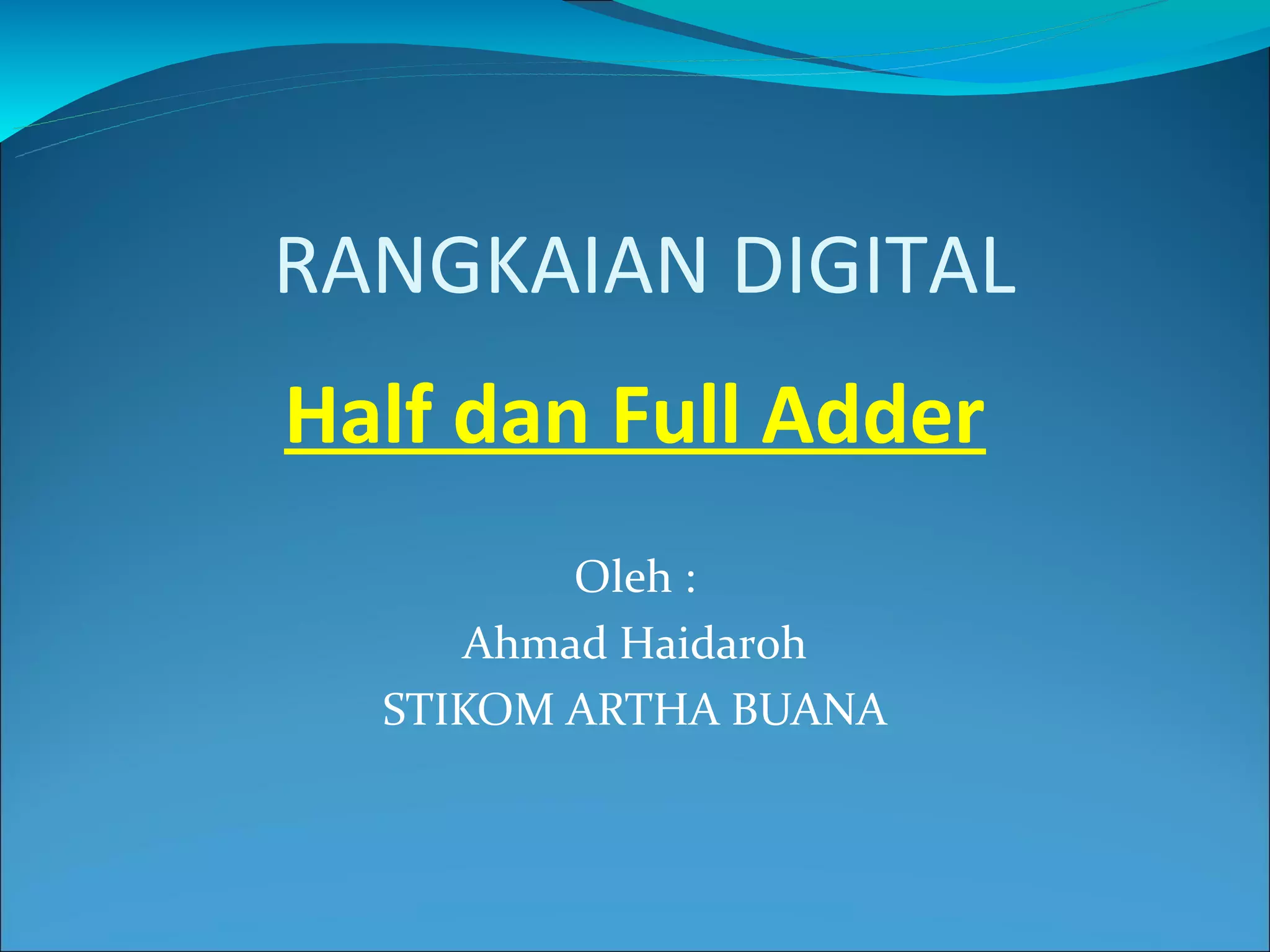 Pertemuan 3a Rangkaian Aritmatik-Half n Full Adder | PPT