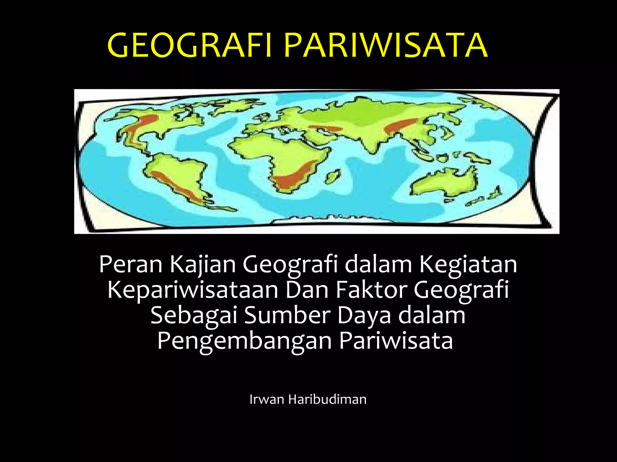 3. Geografi Pariwisata - Pengertian & Ruang Lingkup Kajian Geografi ...