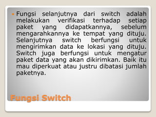 Pertemuan 3 Switch Beserta Fungsi Switch pada Jaringan Komputer.pptx