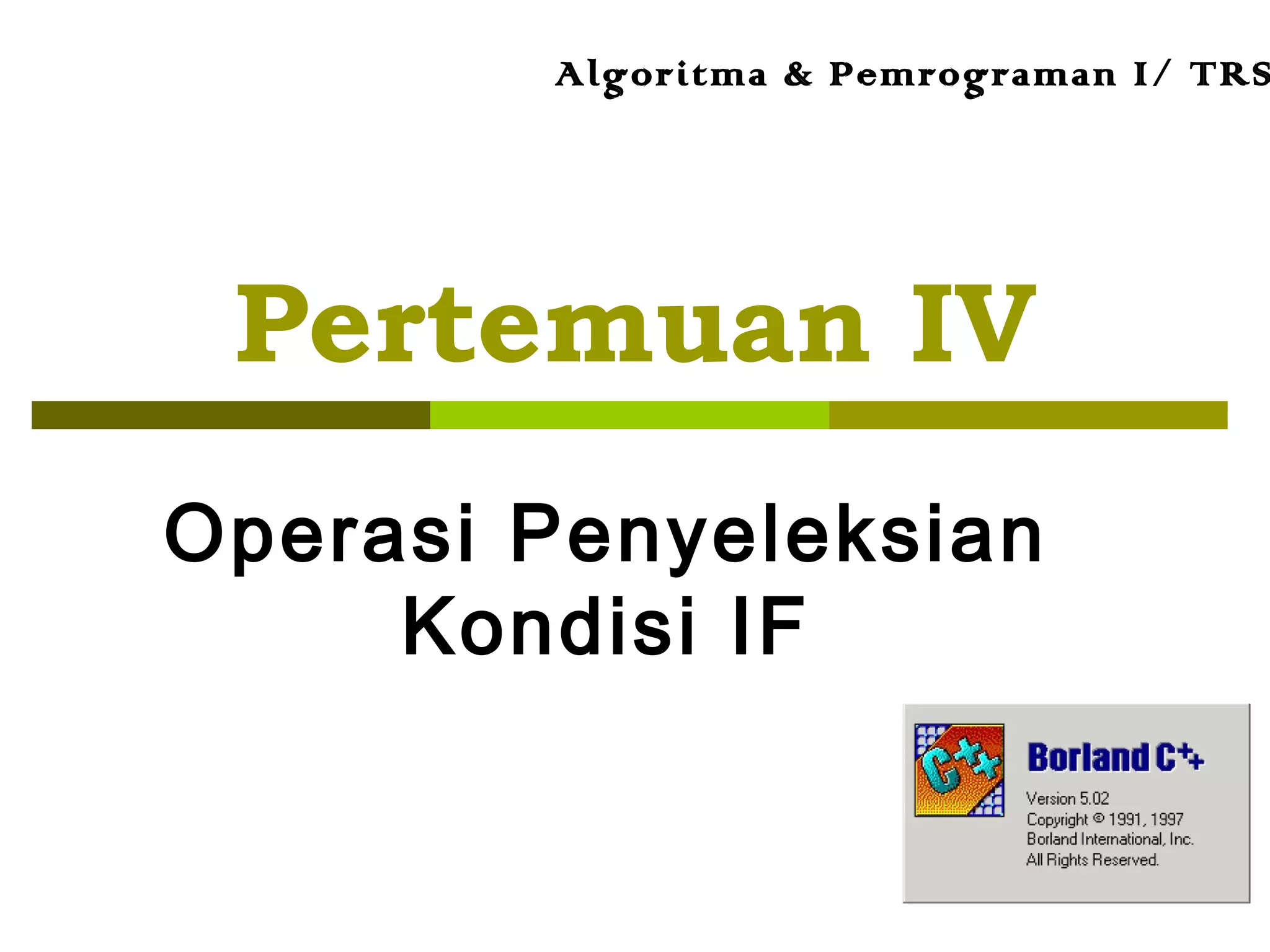 Pertemuan 4 : Algoritma & Pemrograman | PPT