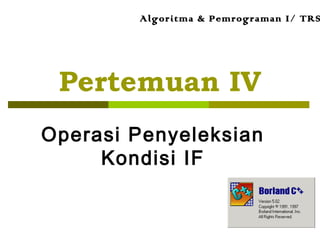 Pertemuan 4 : Algoritma & Pemrograman | PPT
