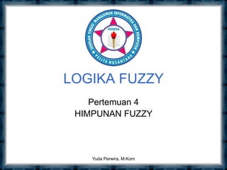 PERTEMUAN 4 himpunan dan fungsi logika fuzzy.ppT