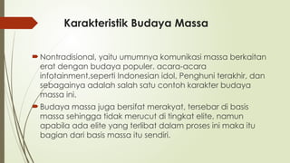 Pertemuan 4 - Masyarakat Massa, Budaya Massa dan Gaya Hidup.pptx